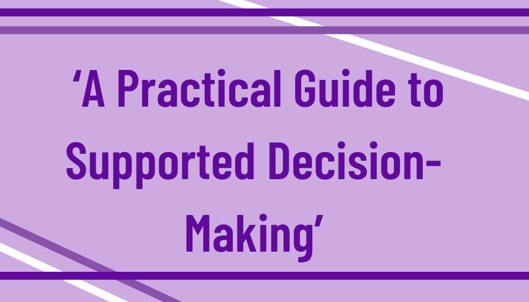 ‘A Practical Guide to Supported Decision-Making’ with you! - Essex ...